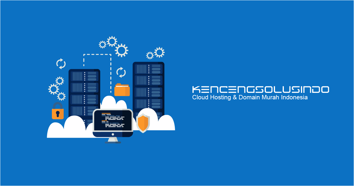 Cloud Server Murah Indonesia | Kenceng Solusindo